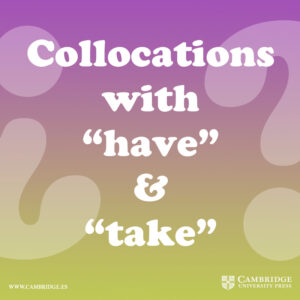 Errores-Comunes-Verbos-Have-Take-Blog Cambridge