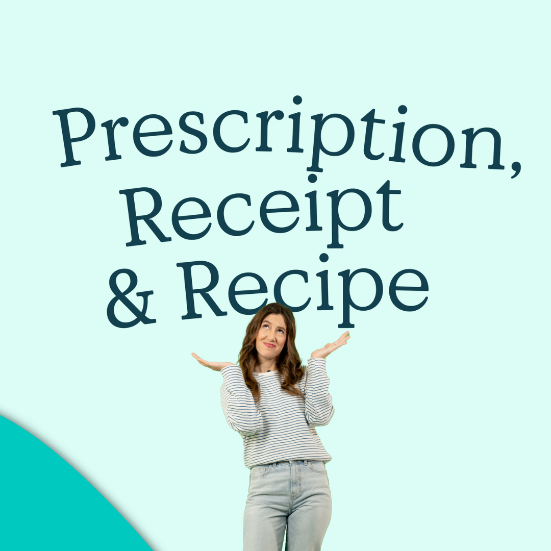 Receipt, prescription, recipe - Cambridge Blog